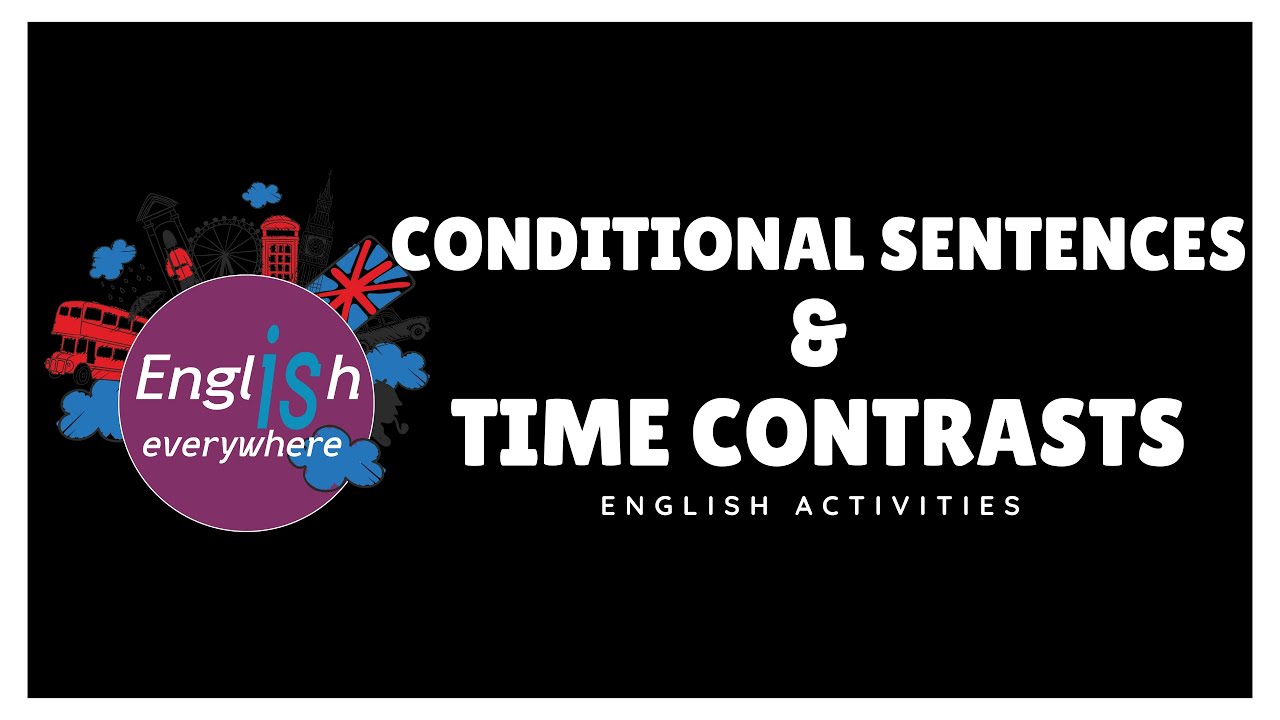 🔵CONDITIONAL SENTENCES & TIME CONTRASTS | EXERCISES - YouTube