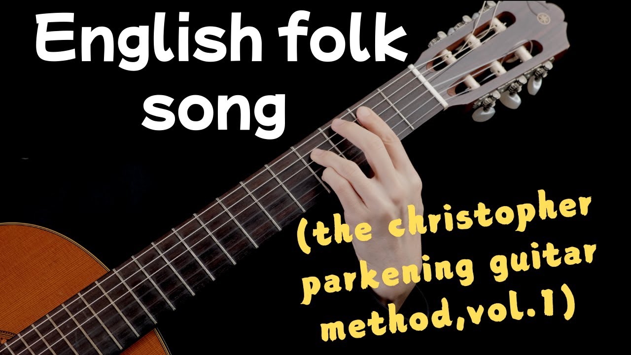 english folk song (the christopher parkening guitar method,vol.1 ...