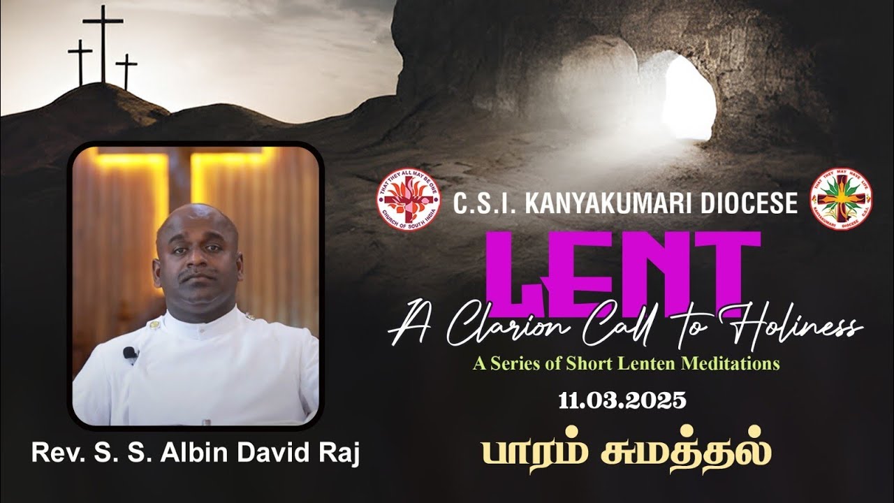 Lent 2025 | 11.03.2025 | பாரம் சுமத்தல் | Rev. S. S. Albin David Raj ...