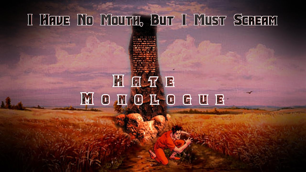 I Have No Mouth, But I Must Scream - Hate Monologue (fandub) - YouTube