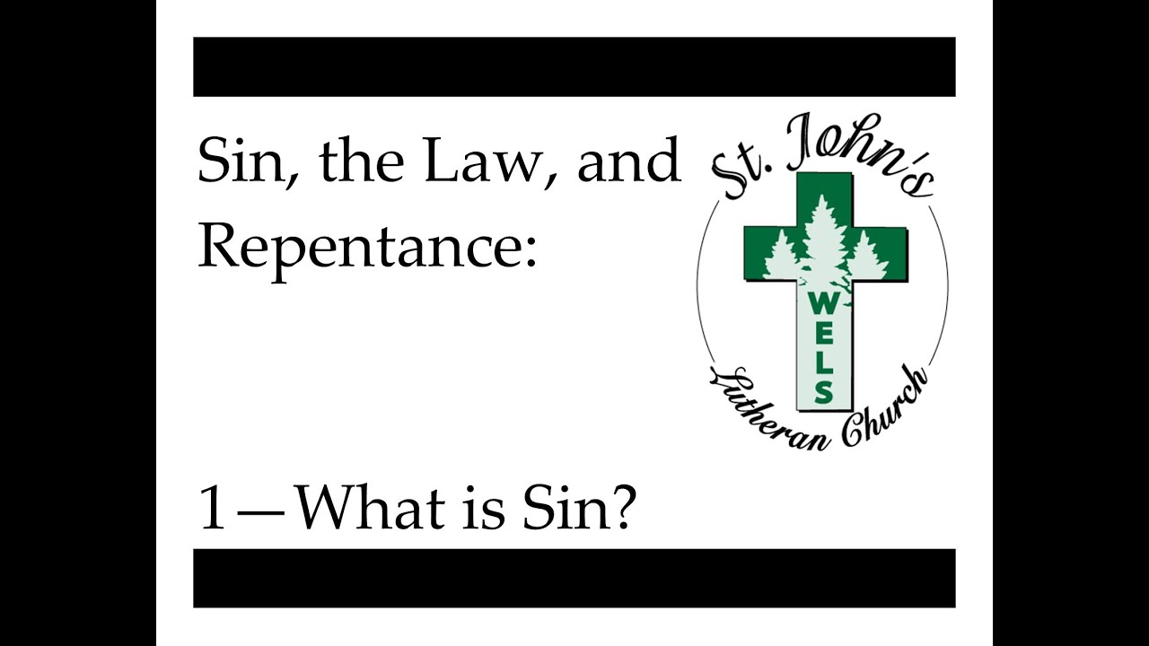 Sin, the Law, and Repentance: 1 – What is Sin? - YouTube
