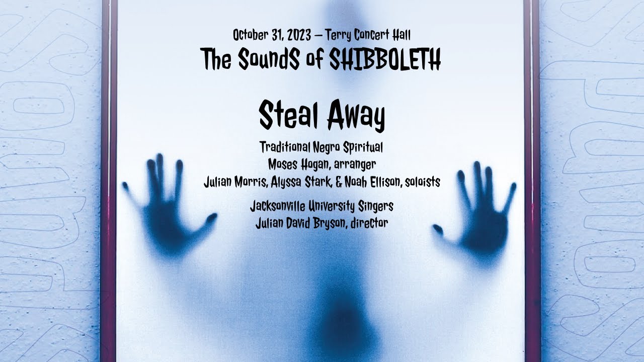 Steal Away (Moses Hogan) Jacksonville University Singers, Julian Bryson ...