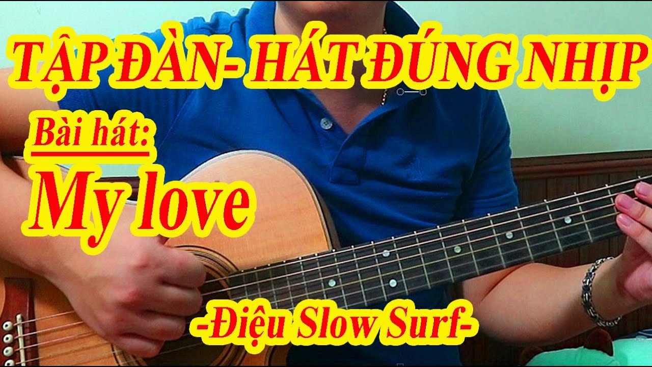 My Love Hướng Dẫn Guitar Ghép Lời Điệu Slow Surf Youtube