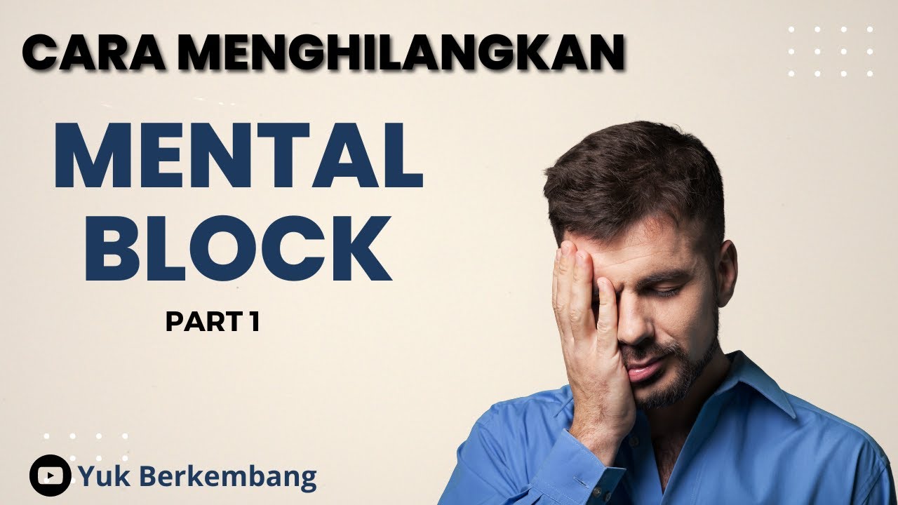 Cara Menghilangkan MENTAL BLOCK biar cepat Kaya dan Sukses (ilmu ...