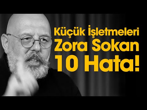 Küçük İşletmeleri Zora Sokan 10 Hata!