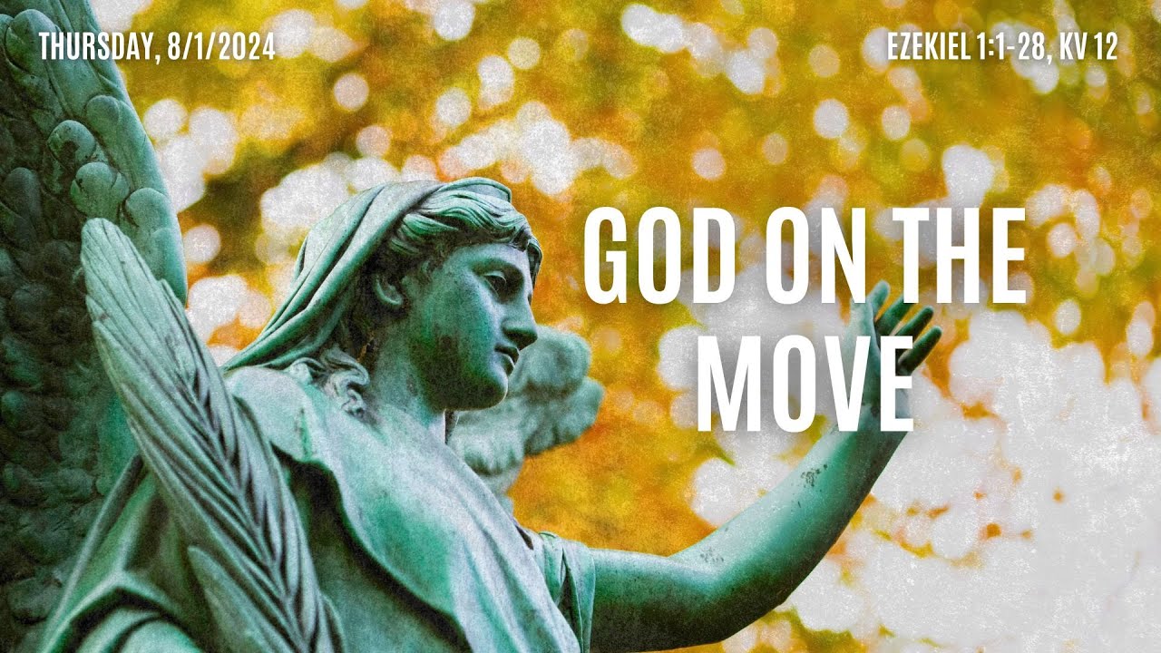 GOD ON THE MOVE | Daily Bread | 8-1-24 - YouTube
