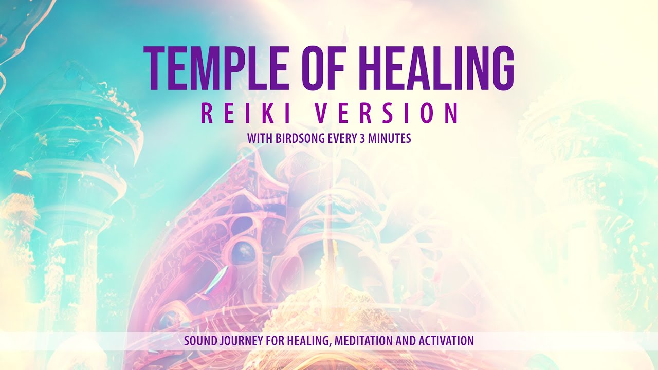 Journey to the Temple of Healing: Extended Reiki Version with Birdsong ...