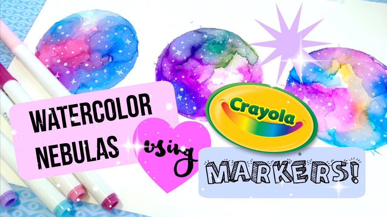 Easy/Cheap Watercolor Nebula/Galaxy Tutorial Using Crayola Markers ...