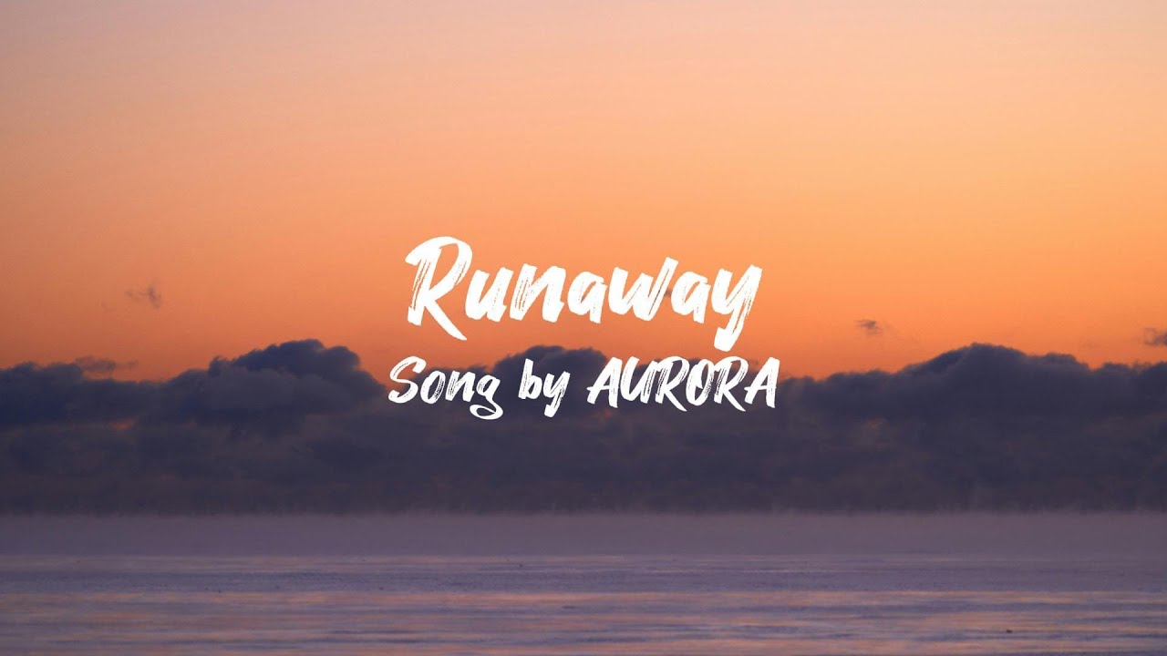 AURORA: Runaway (lyrics) - YouTube