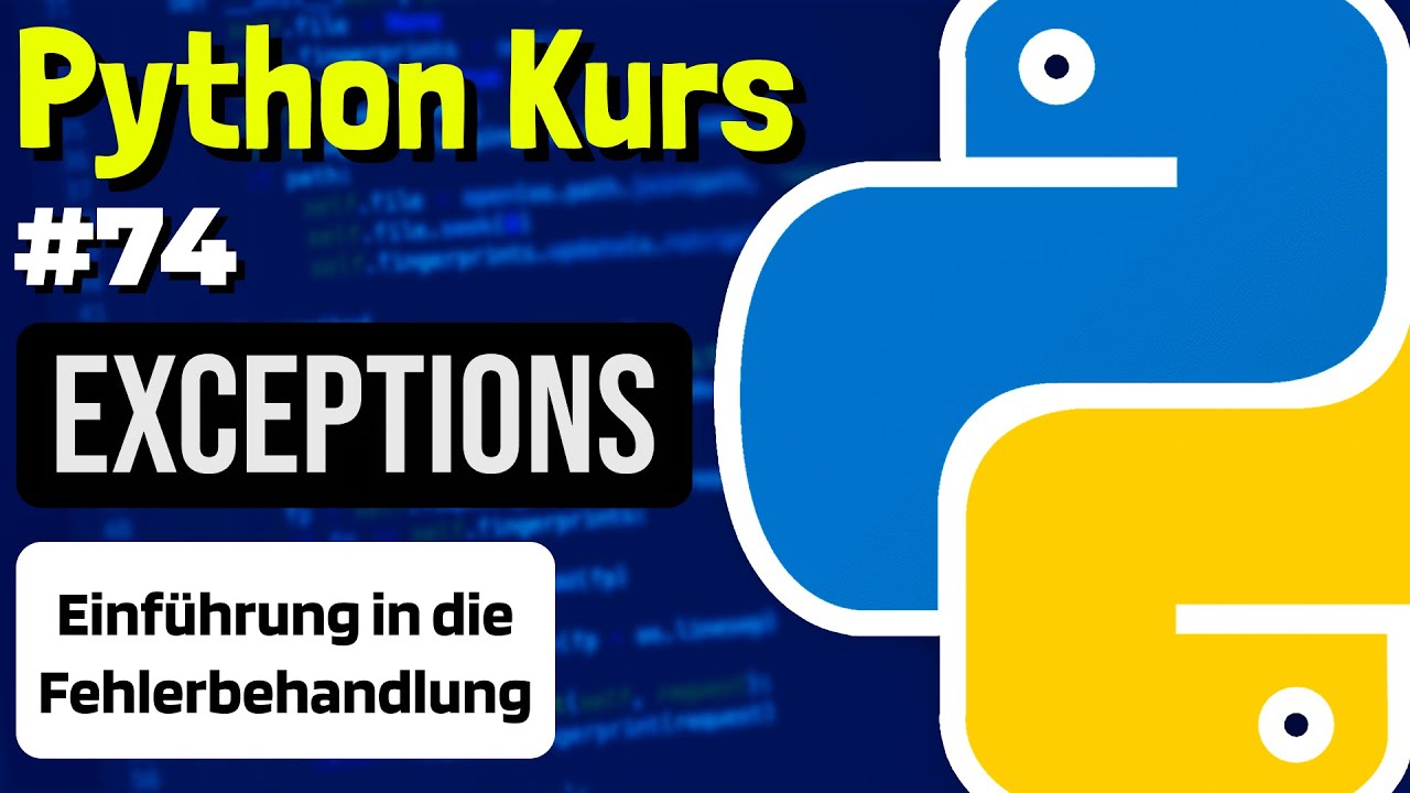 Ausnahmebehandlung in Python (Einführung) - 074 - Python Kurs (Deutsch) - YouTube
