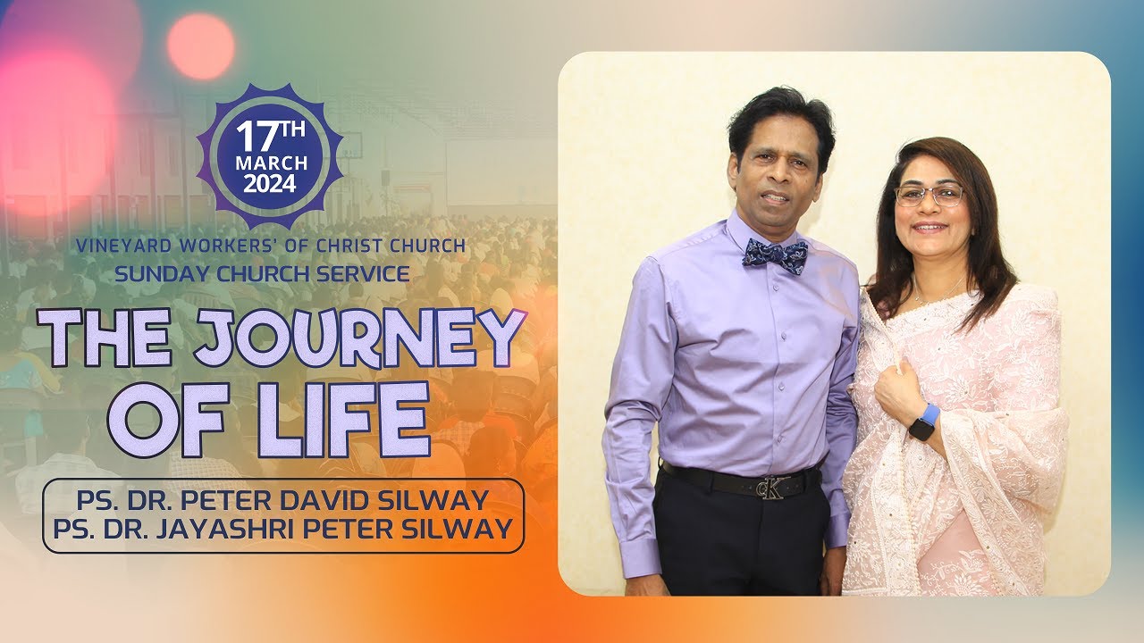 THE JOURNEY OF LIFE | SUNDAY CHURCH SERVICE | Ps. Peter | Ps. Jayashri ...