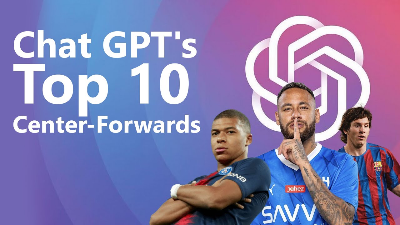 Chat GPT's Top 10 Center Forwards Footballinho - YouTube