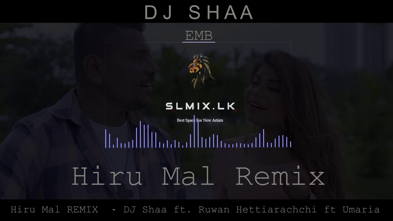 Hiru Mal REMIX DJ Shaa ft Ruwan Hettiarachchi ft Umariya - YouTube