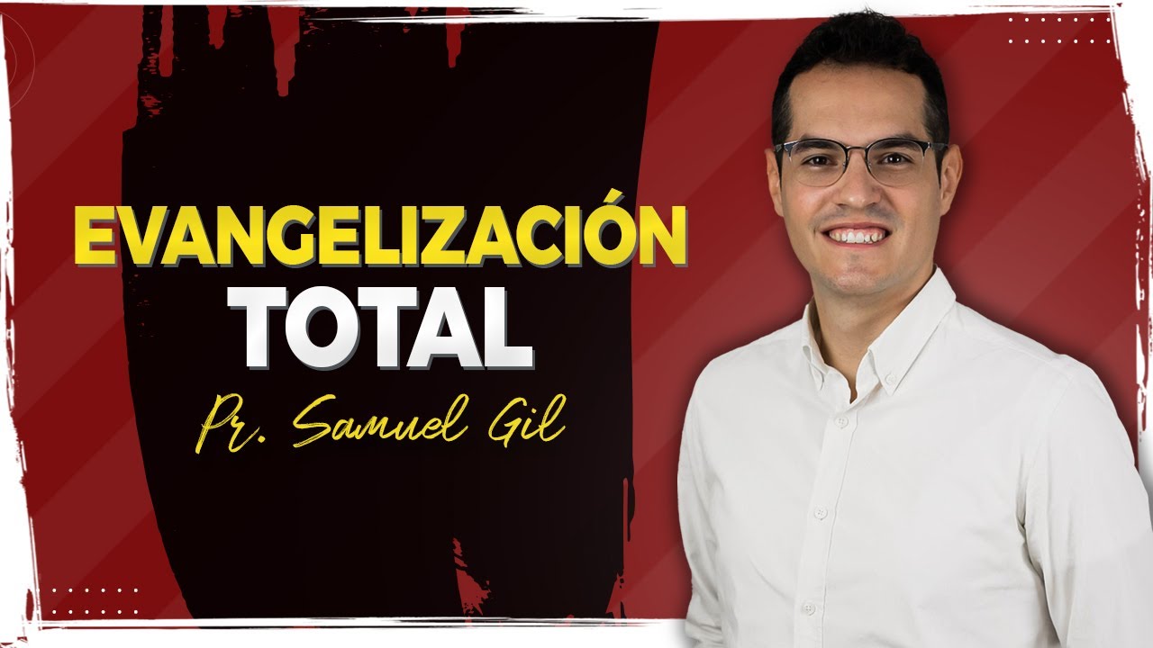 05/11/2022 "Evangelización total" - Pr. Samuel Gil - YouTube