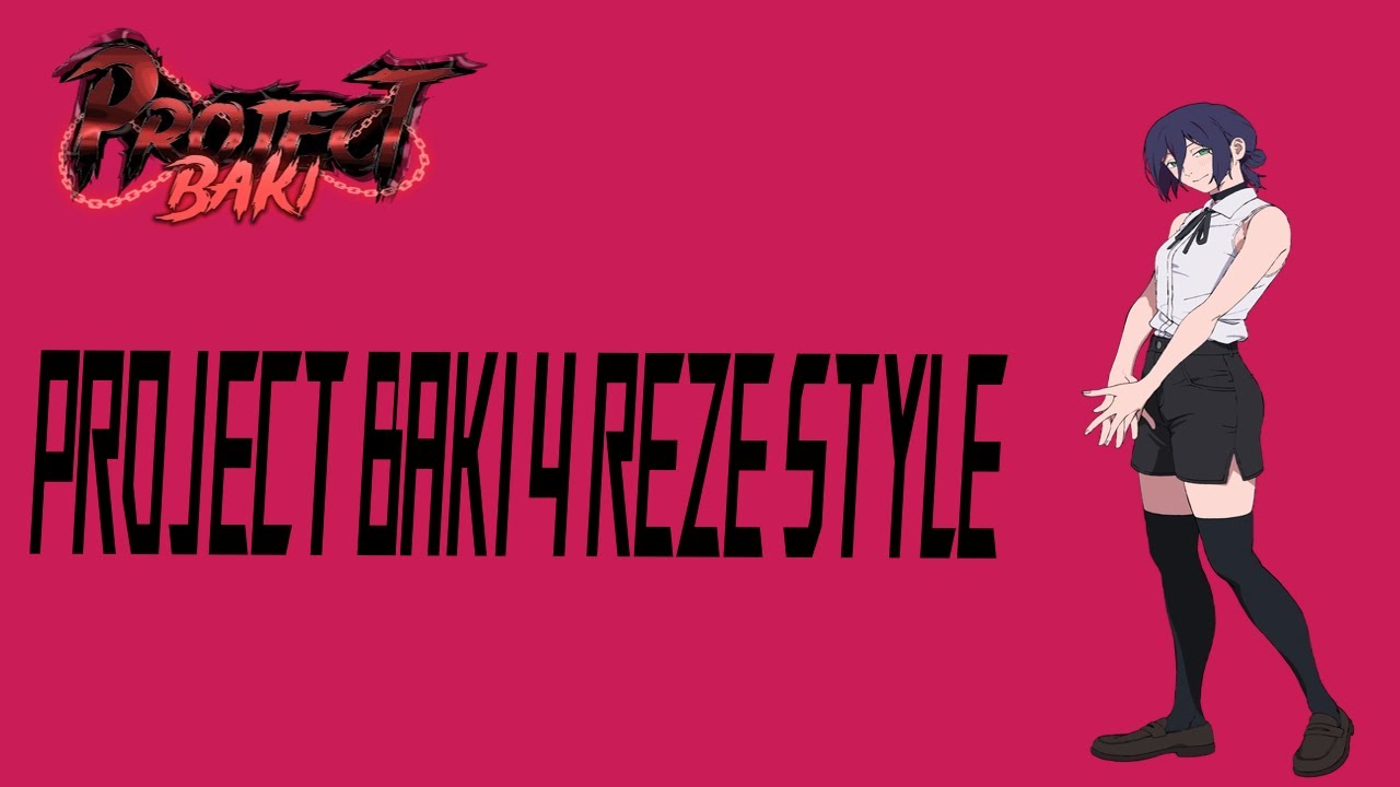 PROJECT BAKI 4 REZE SHOWCASE - YouTube