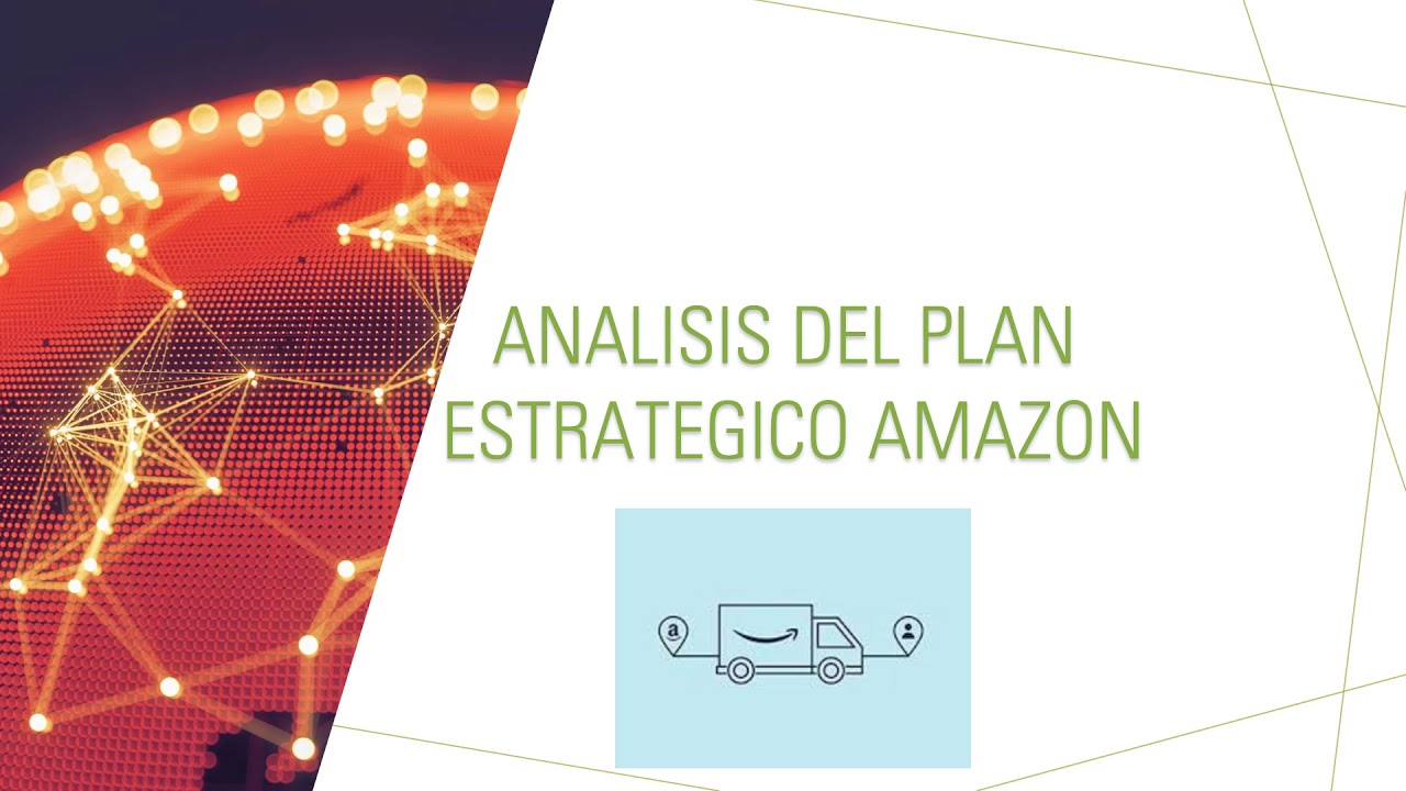 PLAN ESTRATEGICO AMAZON 2020 - YouTube