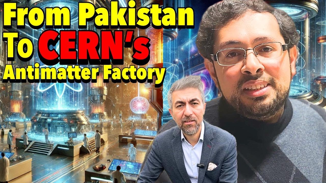 What is anti matter? From Pakistan to CERN: Muhammad Sameer’s Journey ...