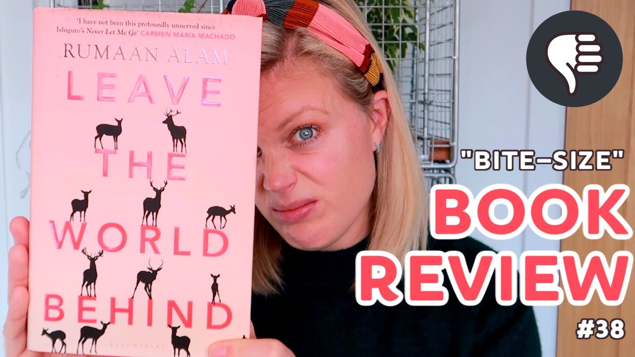 "Bite-size" Book Review #38 | Leave the World Behind by Rumaan Alam 📚 ...