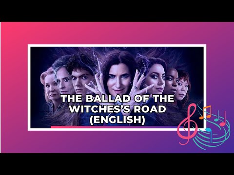 🎵 The Ballad of the Witches's Road (English) 🔮 | Agatha All Along