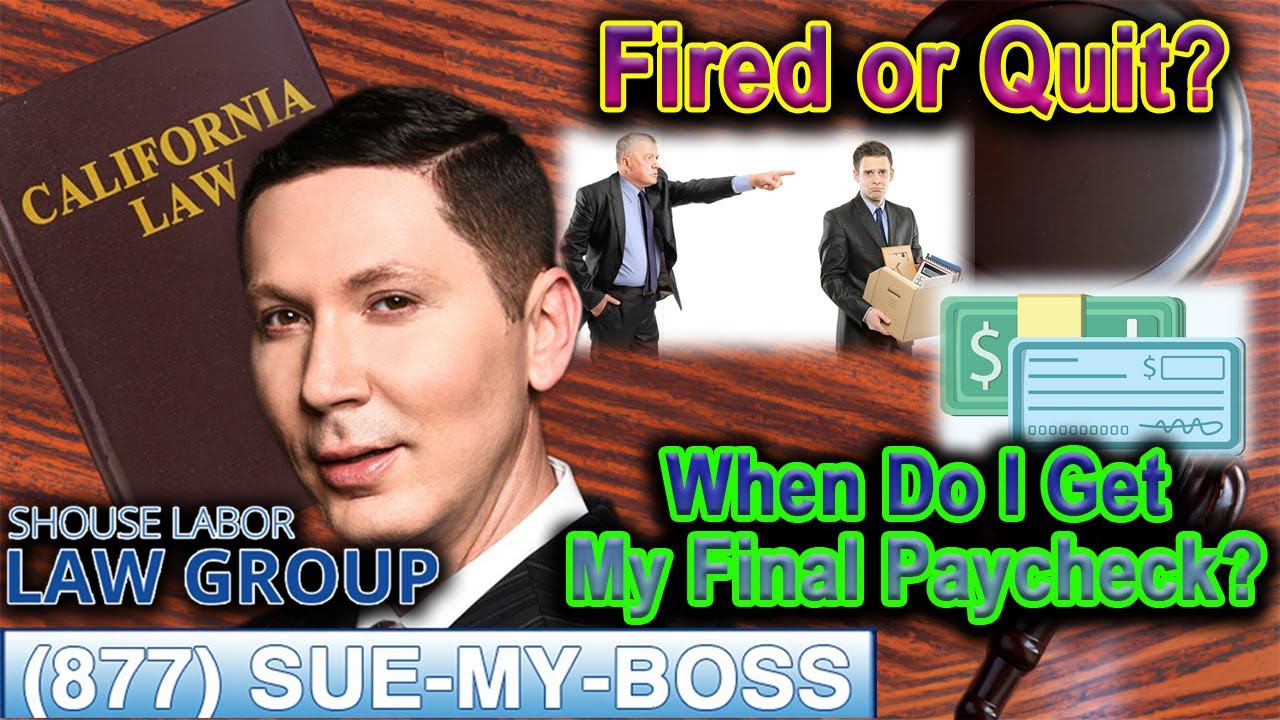Fired or Quit? When Do I Get My Final Paycheck? - YouTube