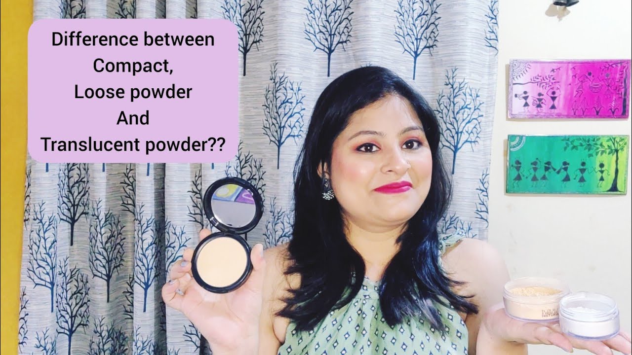 BEGINNER'S GUIDE: Difference between Compact, Loose and Translucent ...