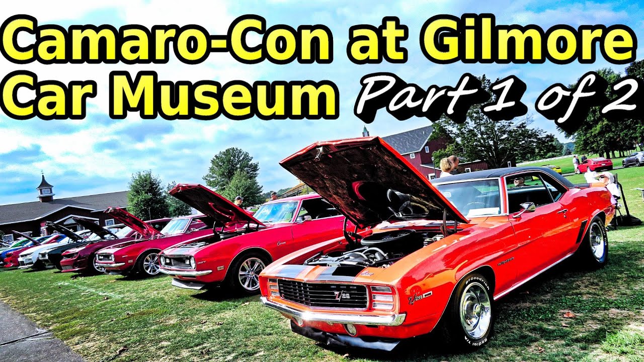Camaro-Con at Gilmore Car Museum Part 1 of 2 - YouTube