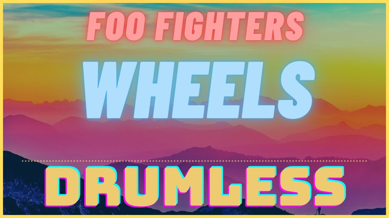 Wheels - Foo Fighters Drumless Backing Track 🥁 - YouTube