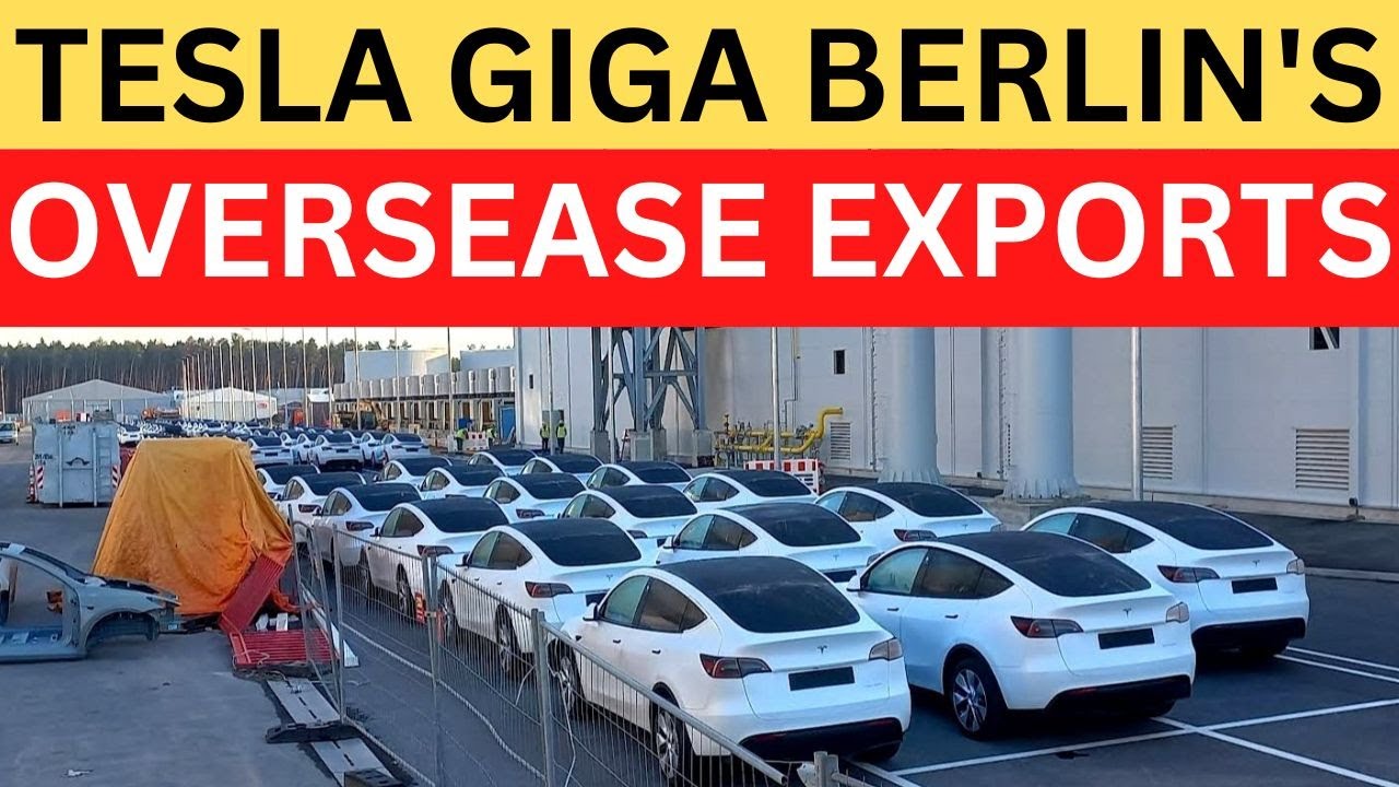 Tesla Just Took Giga Berlin To Its Next, Exporting Stage - YouTube