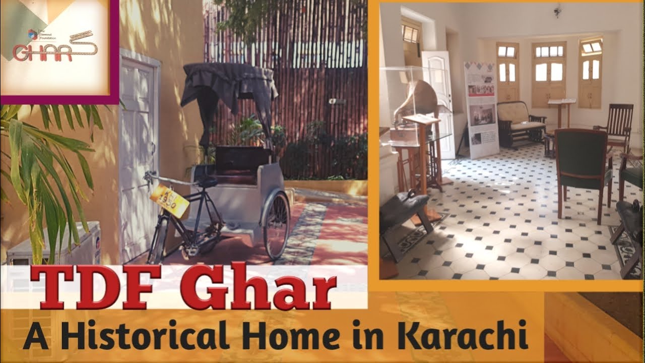 TDF Ghar Karachi-I- A Historical Home in Karachi. One of the must visit ...