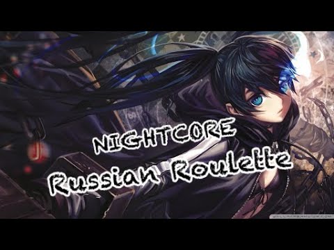 [NIGHTCORE] Russian Roulette - YouTube