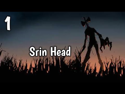 Srin Head Horror Gameplay