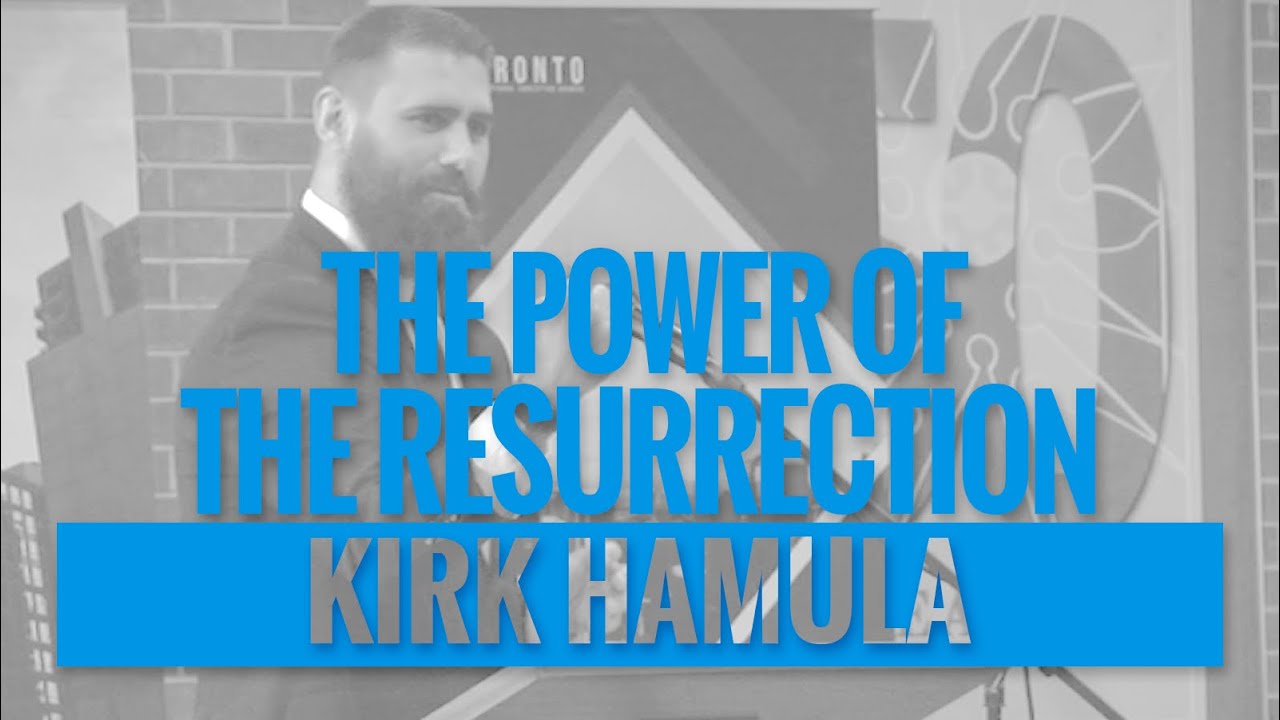 THE POWER OF THE RESURRECTION | Kirk Hamula - YouTube