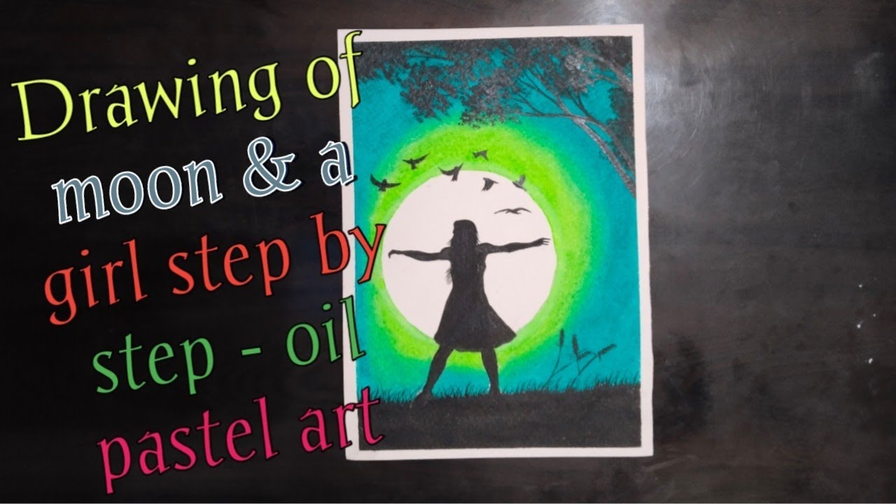 Drawing of moon & a girl step by step - oil pastel art #art - YouTube