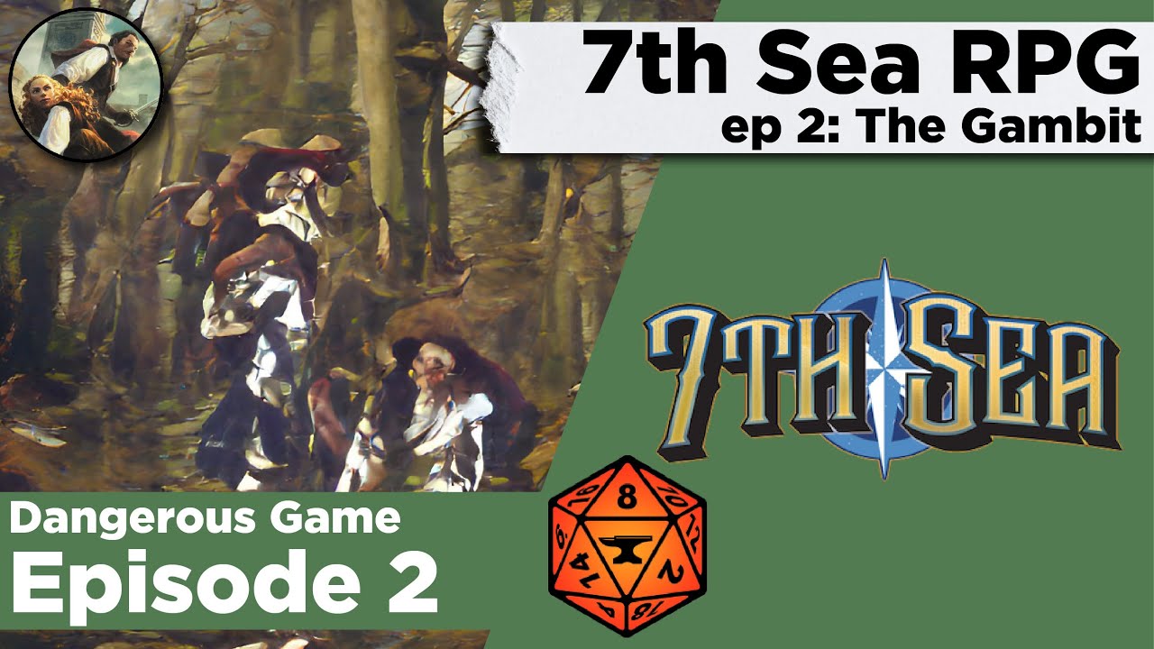 7th Sea RPG (Episode 2: The Gambit) - YouTube