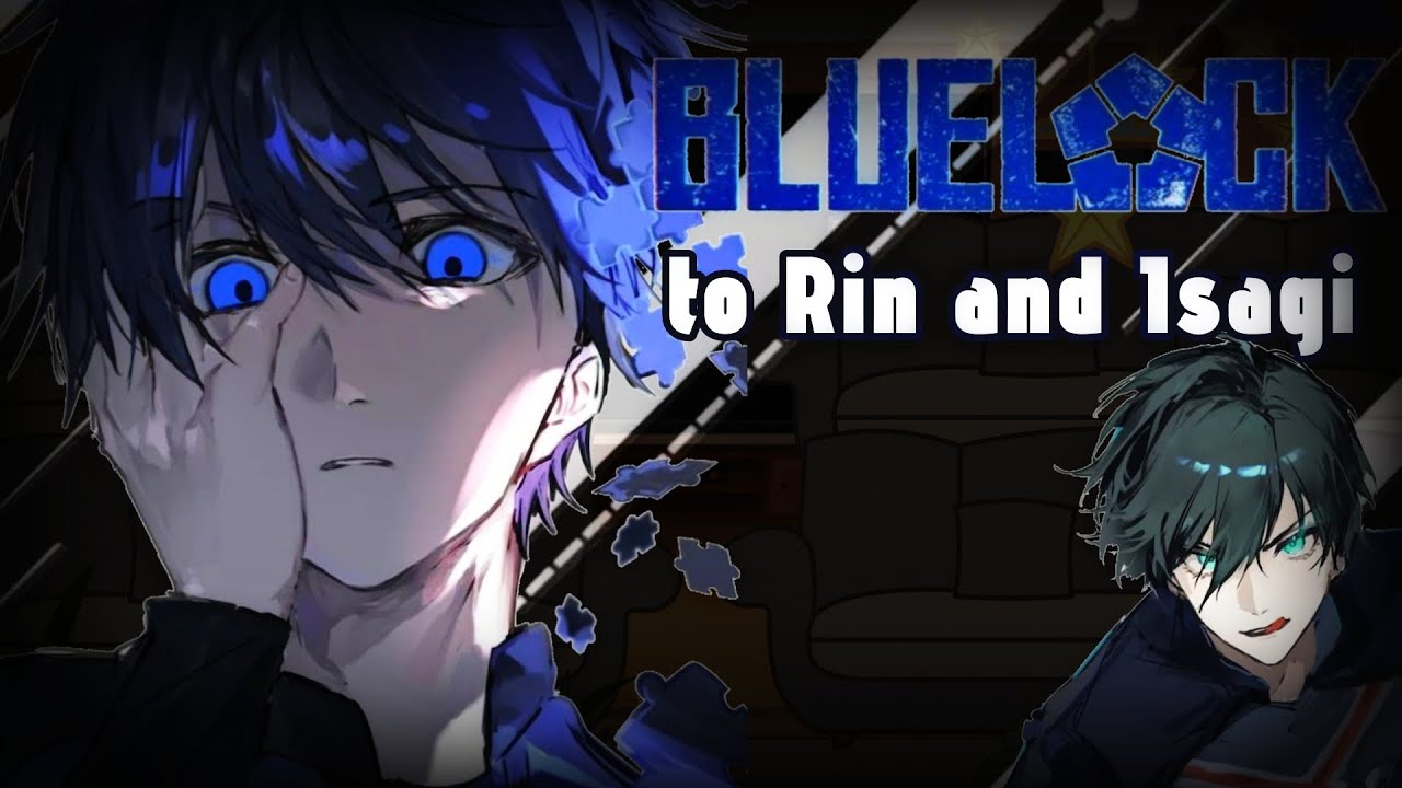 Blue Lock React to Rin and Isagi // Gacha React // Blue Lock - YouTube