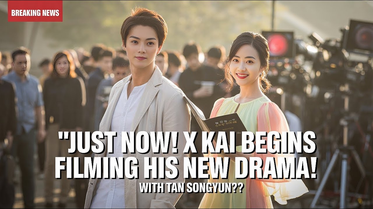 Just Now! Xu Kai Officially Starts Filming His New Drama — With Tan Songyun as the Lead Actress ...