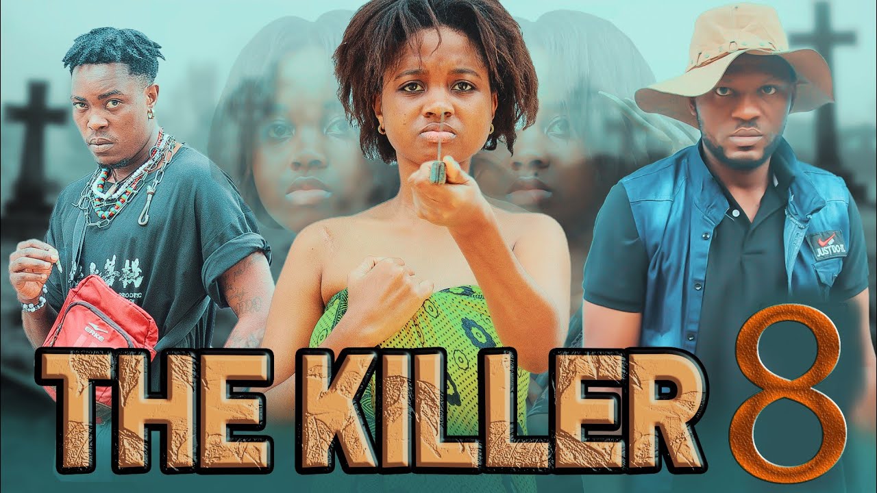 THE KILLER PART { 8 } #directorgozi - YouTube
