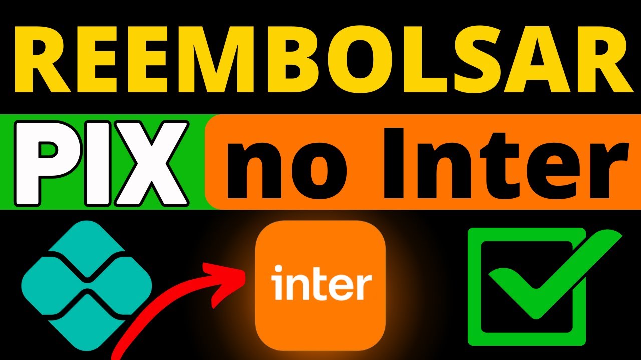 COMO ESTORNAR UM PIX NO BANCO INTER | REEMBOLSAR PIX NO INTER | PASSO A ...