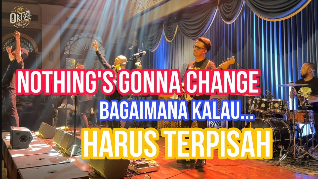 Pagiboeta band - Nothing's Gonna Change - Bagai Mana Kalau ... Harus ...