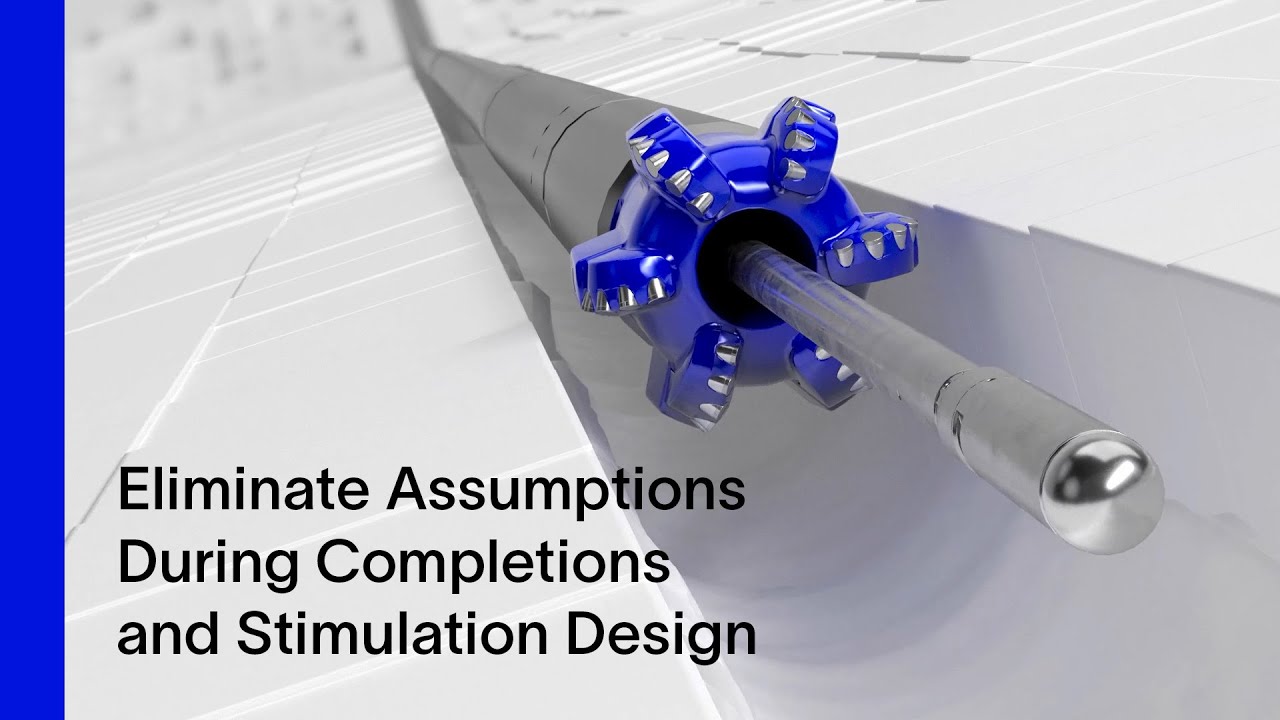 Eliminate Assumptions During Completions and Stimulation Design - YouTube