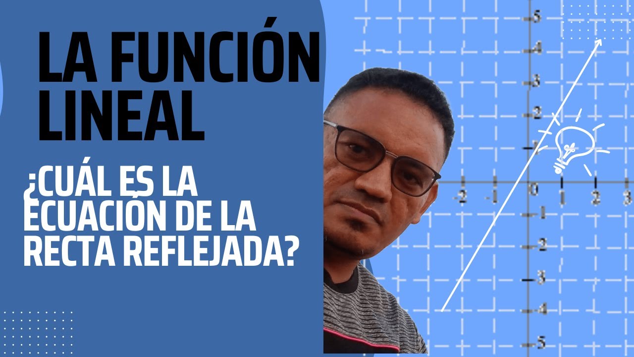 Función lineal/ S i se refleja la recta sobre el eje , ¿cuál es la ...