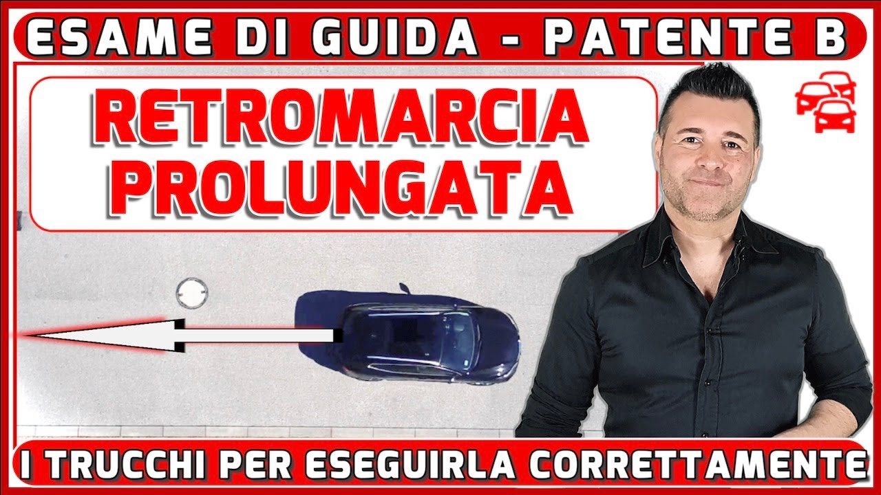 LA RETROMARCIA PROLUNGATA ALL’ESAME DI GUIDA - ECCO COME ESEGUIRLA ...