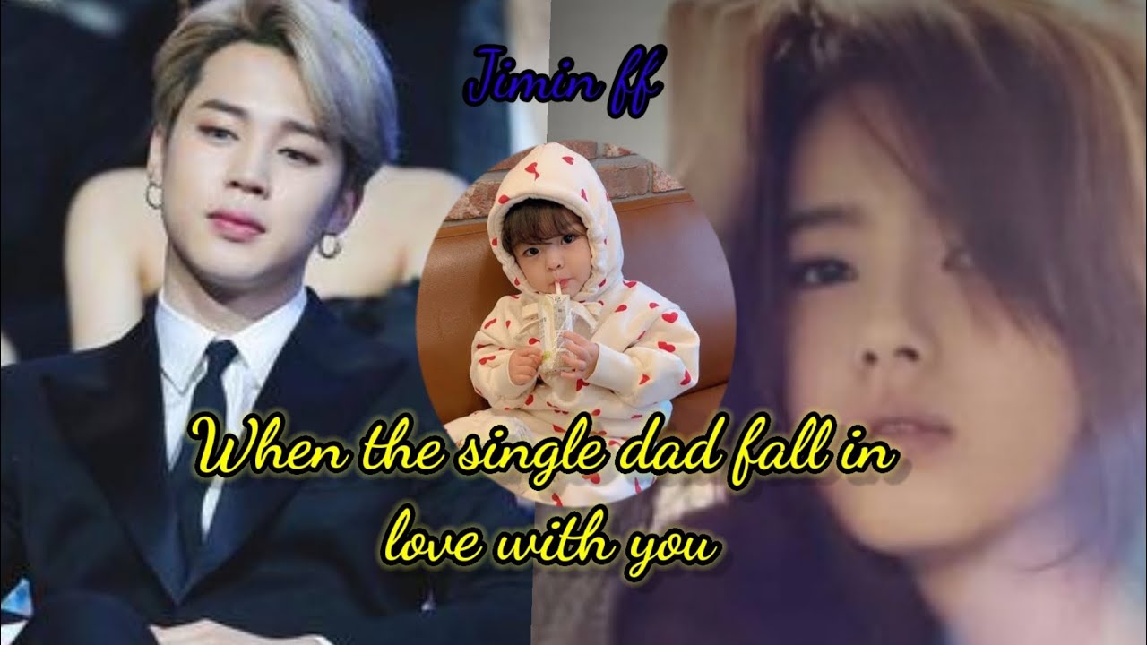 [jimin ff]when the single dad fall in love with you ️| Part 1 #jimin ff ...