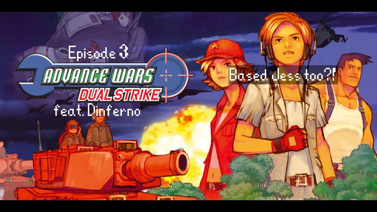 Advance Wars Dual Strike feat. Dinferno Episode 3: Based Jess too ...