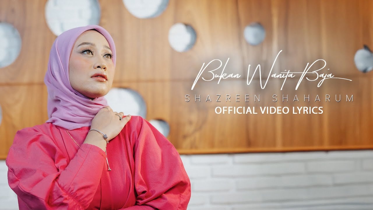 Shazreen Shaharum - Bukan Wanita Baja (Official Video Lyrics) - YouTube