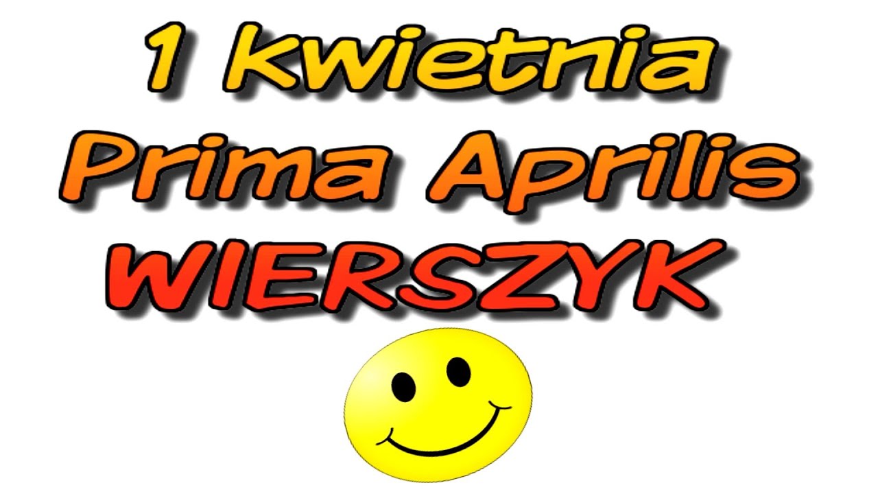 Prima Aprilis 1 Kwietnia - Śmieszne Wiersze Rymowanki z Humorem - YouTube