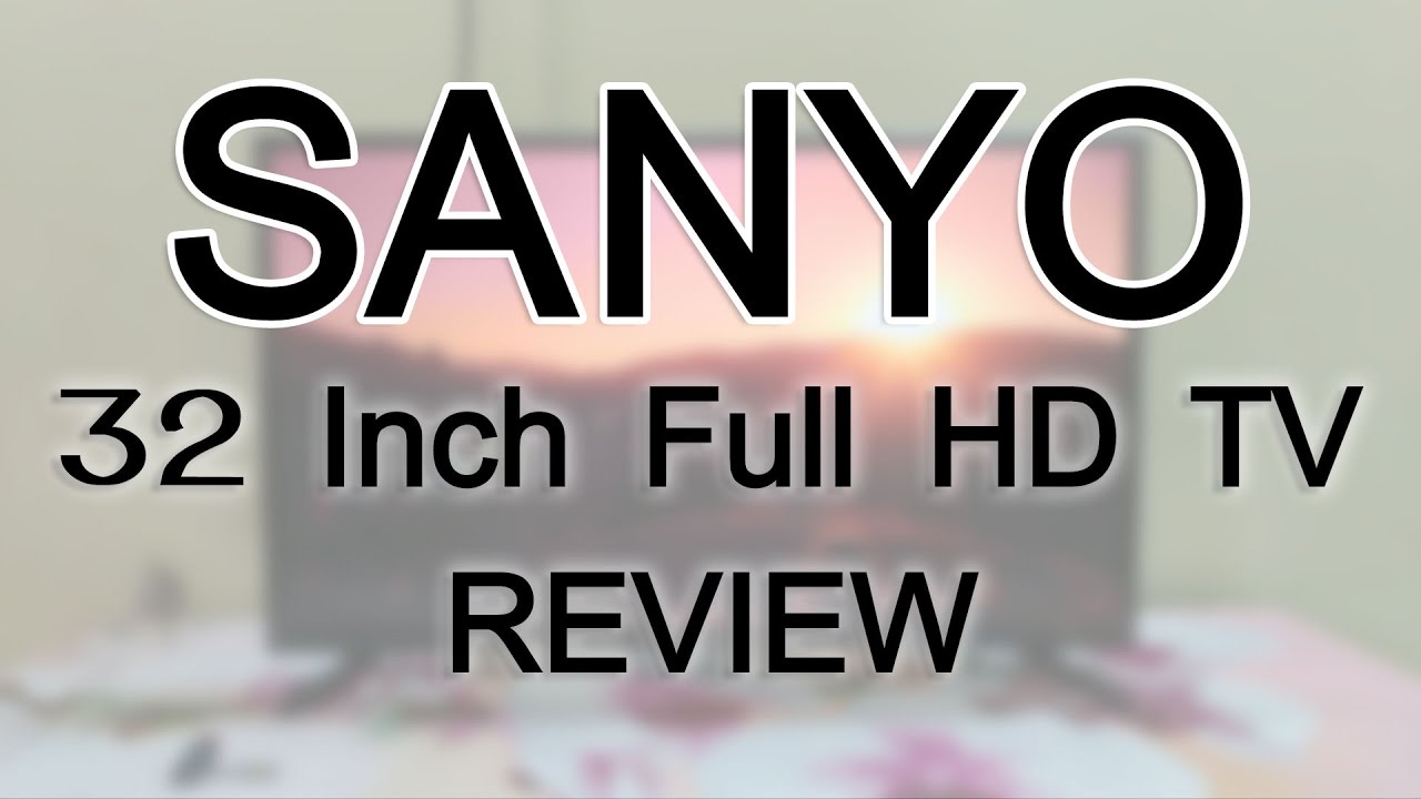 Sanyo Full HD LED TV Review - XT-32S7100F - YouTube