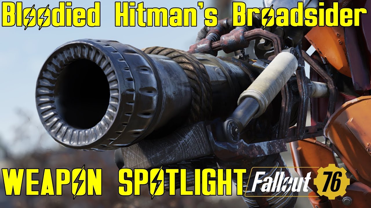Fallout 76: Weapon Spotlights: Bloodied Hitman's Broadsider - YouTube