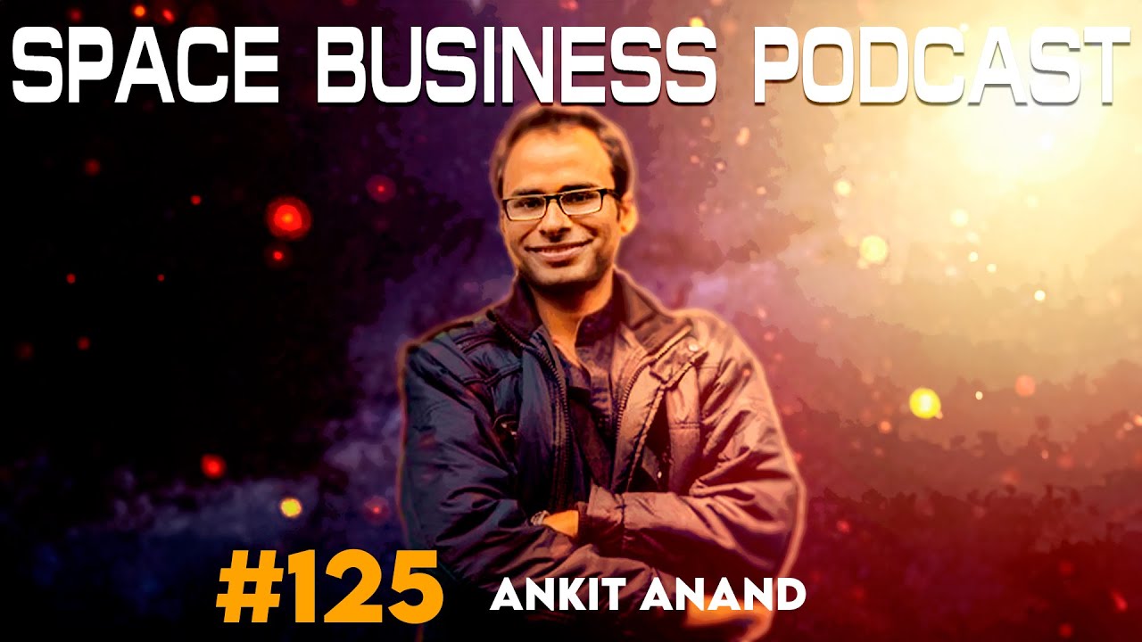 Space Business Podcast # 125 - Ankit Anand, Kicksky - YouTube
