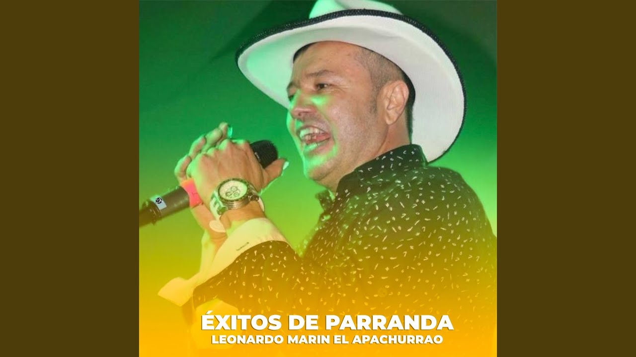 Popurrí, Pt. 2: El Trovador del Valle - Leonardo Marín "El Apachurrao ...